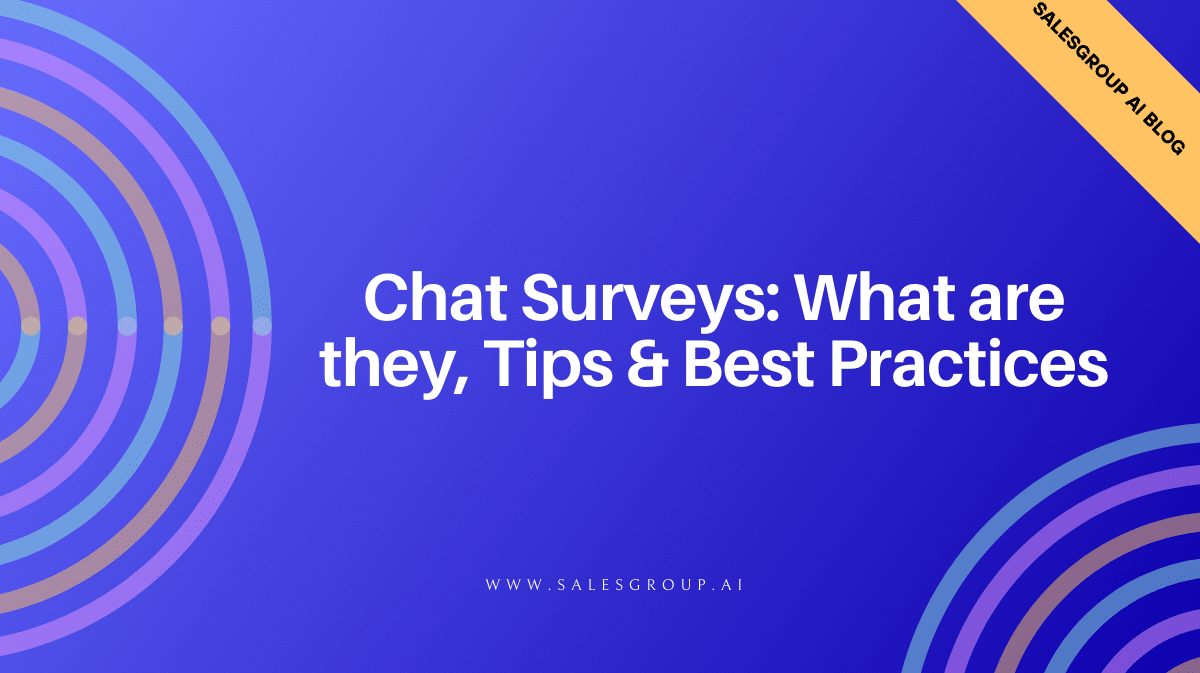Chat Surveys: What are they, Tips & Best Practices | SalesGroup AI